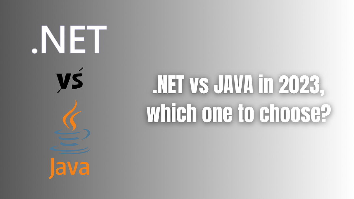 .NET vs JAVA in 2023, which one to choose? — Web Development Company ...