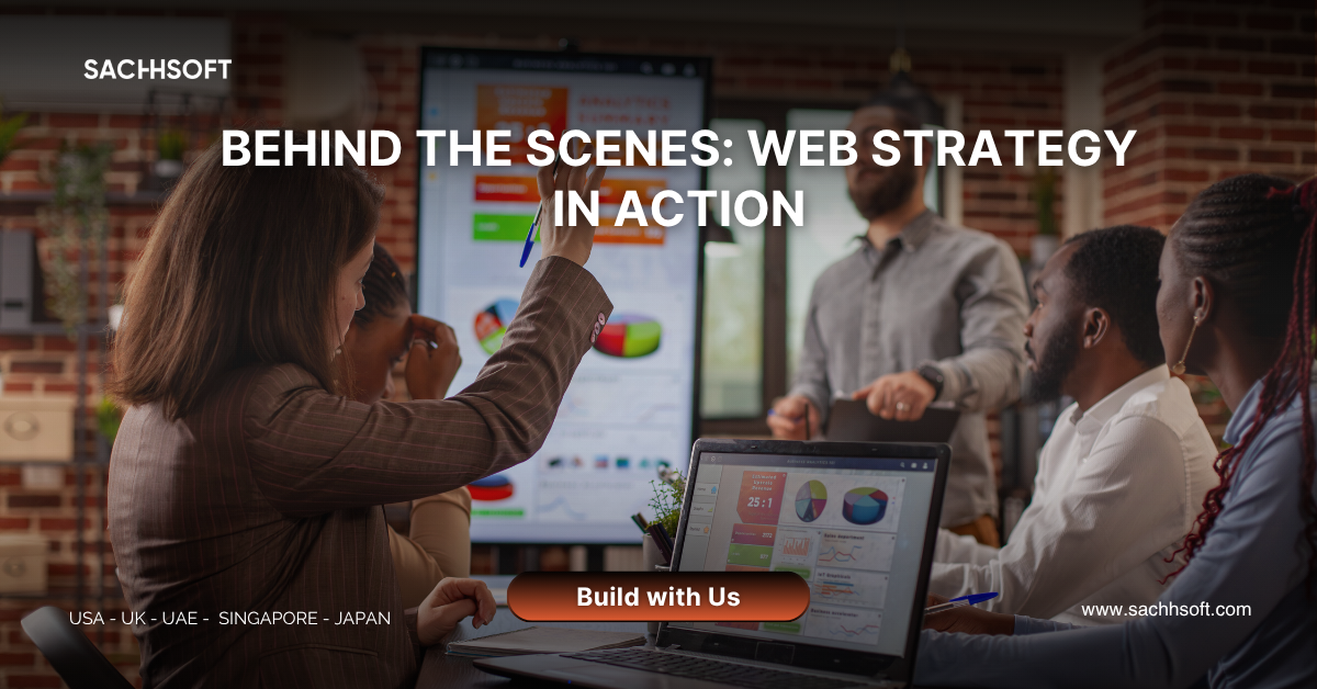 Behind the Scenes: Web Strategy in Action | by sachhsoft | Nov, 2025 ...