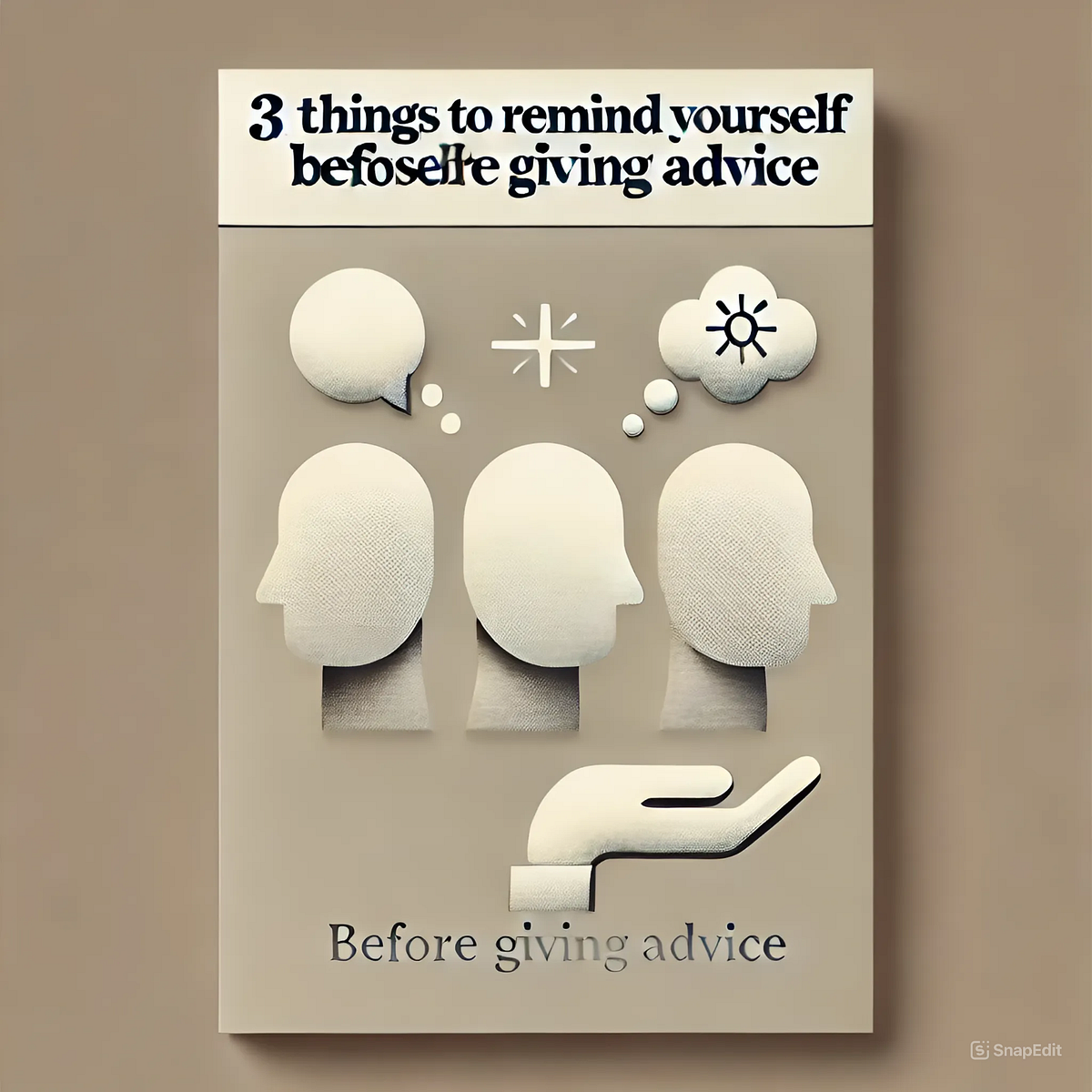 3 Things to Remind Yourself Before Giving Advice | by Learn Something ...