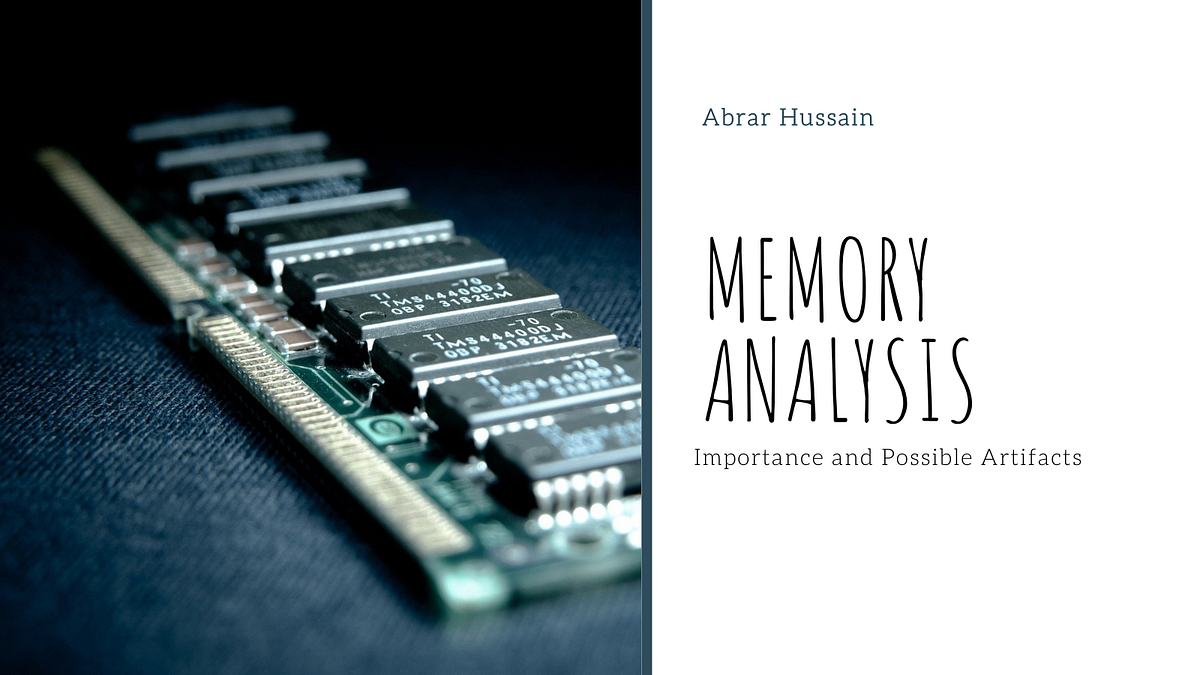 Memory Analysis: Importance and Possible Artifacts | by Abrar Hussain | Medium