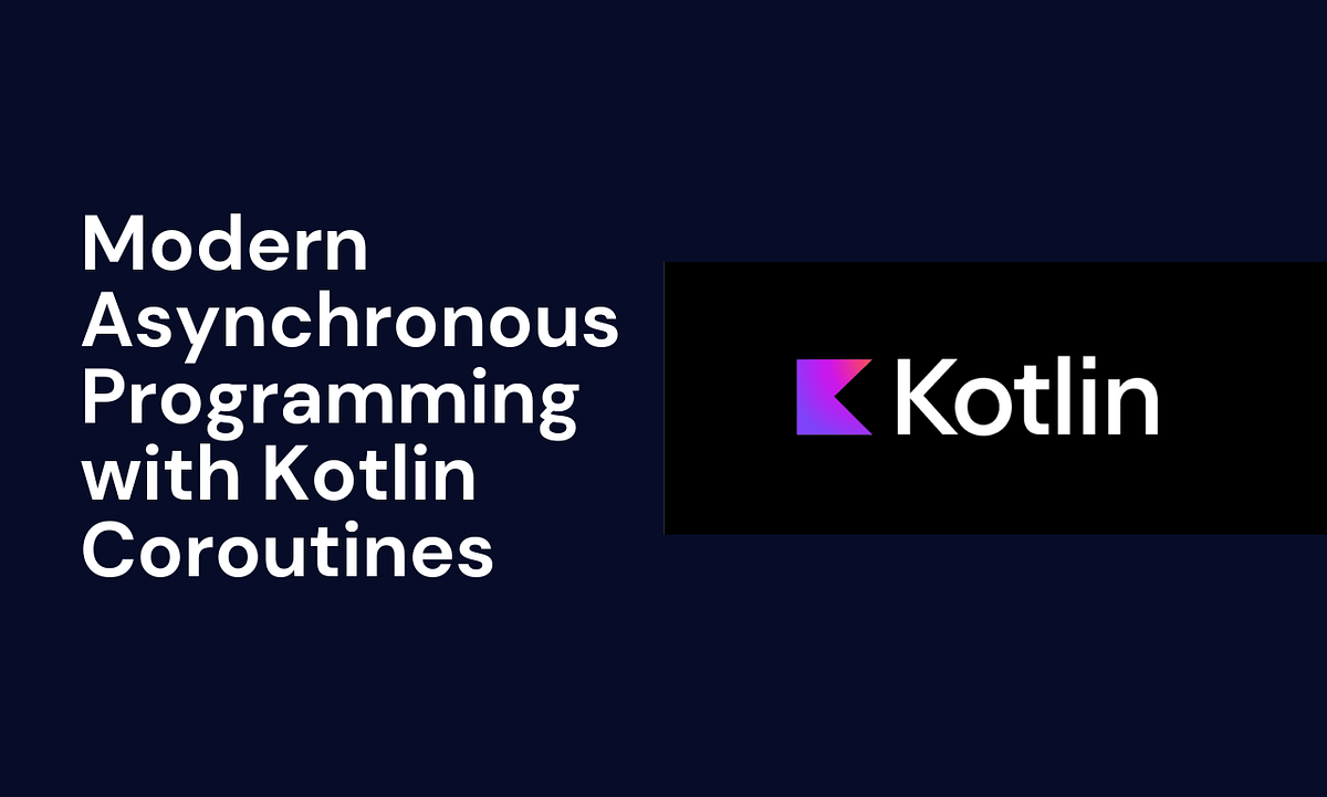 Modern Asynchronous Programming with Kotlin Coroutines | by Muhammad Ameen | Jan, 2025 | Medium