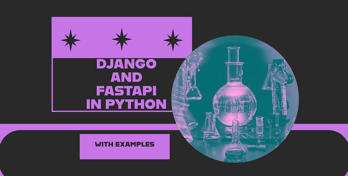 Django and FastAPI in Python. A Guide to Choosing the Right Framework… | by Minimal Devops | Medium
