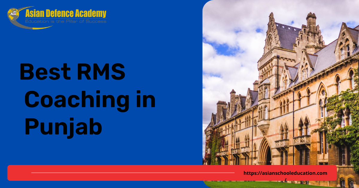 Excelling with Asian Defense Academy: The Best RMS Coaching in Punjab ...