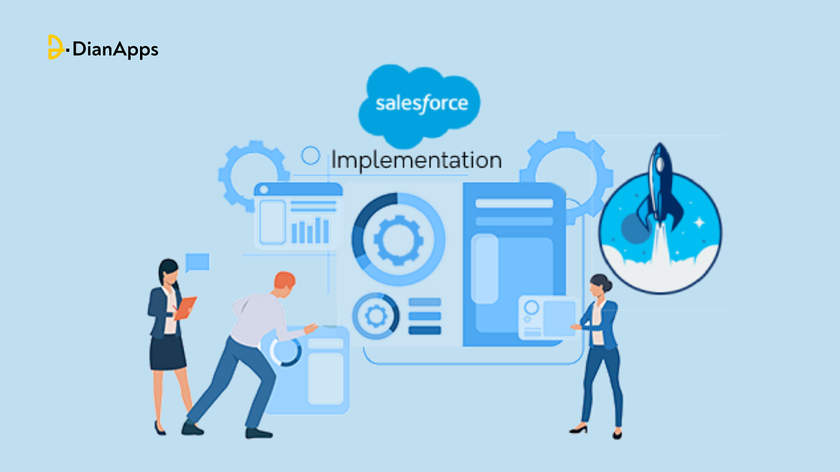 Importance of Salesforce Implementation Services in 2024 | by DianApps Technologies | Medium