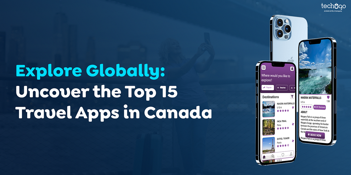 Explore Globally: Uncover the Top 15 Travel Apps in Canada ...