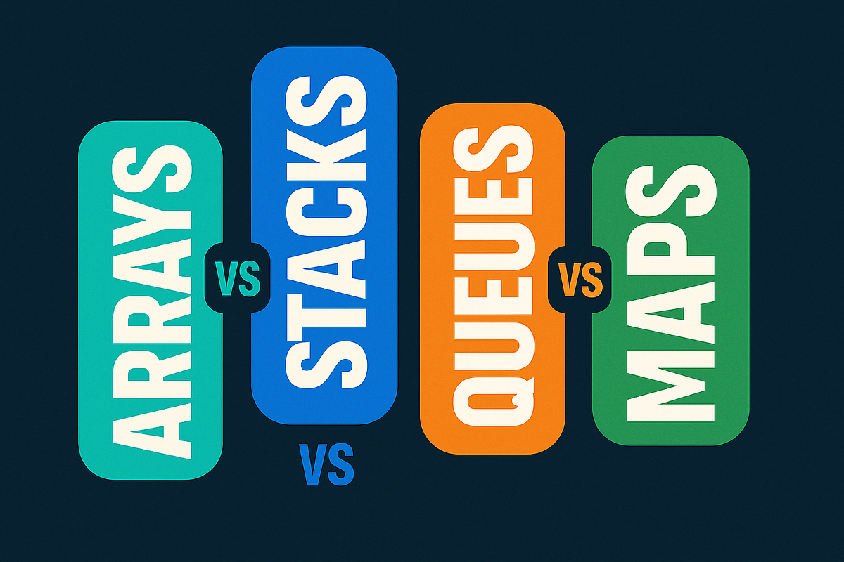 Arrays vs Stacks vs Queues vs Maps | by YD | Stackademic