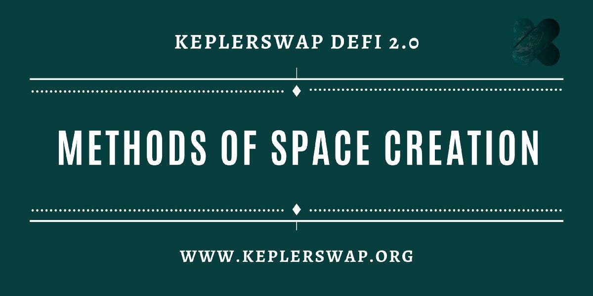 METHODS OF SPACE CREATION IN KEPLERSWAP | by Chris | Medium