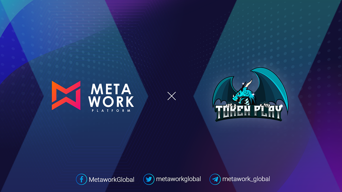 Partnership Announcement: Metawork x TokenPlay | by Metawork Official ...