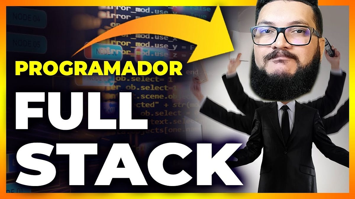 O QUE É DESENVOLVEDOR FULLSTACK? QUAL O SALÁRIO E O QUE FAZ? | by ...