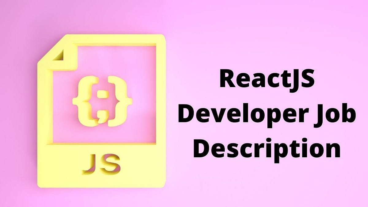 REACT JS DEVELOPER JOB DESCRIPTION | by Hire The Best: Hiring 101 from ...