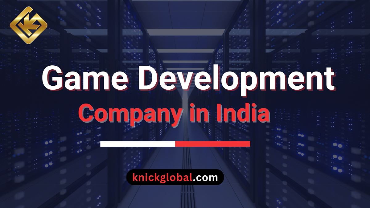 Game Development Company in India - Knick Global - Medium