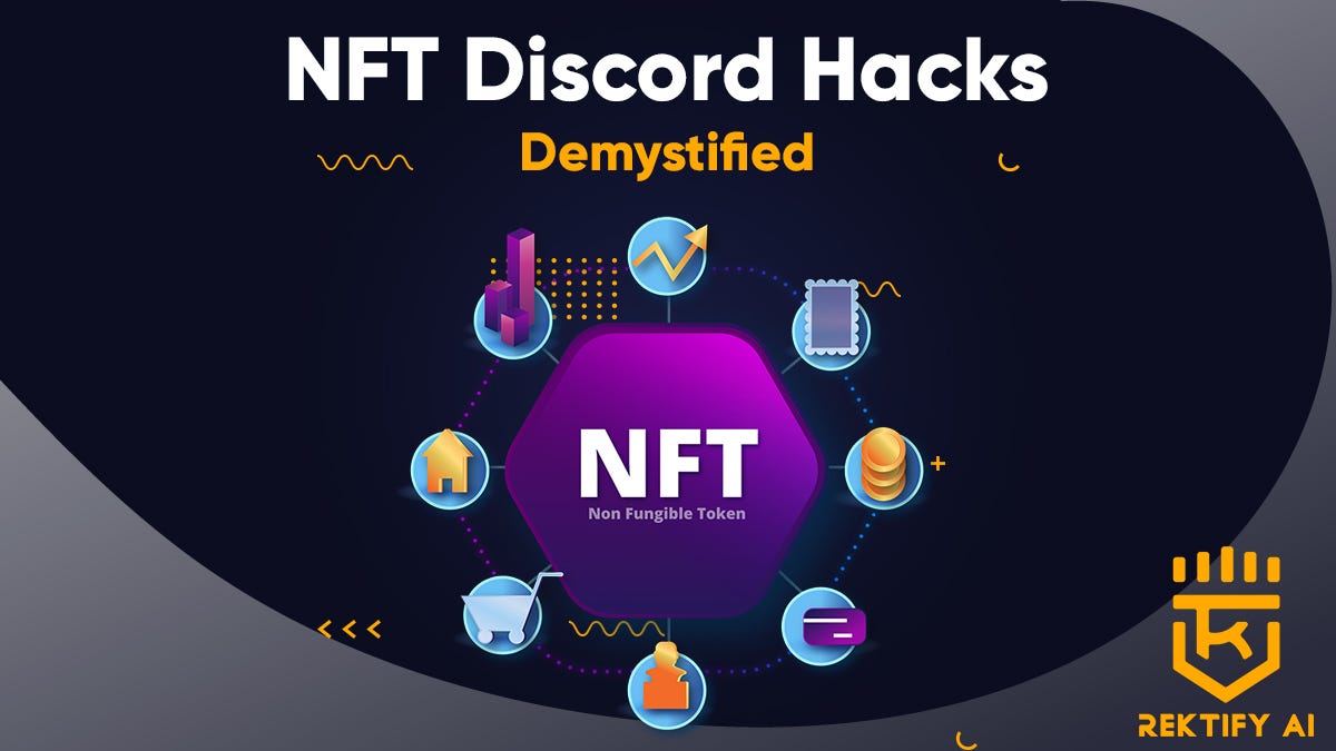 NFT Discord Hacks Demystified. Last year was the year for NFT scams ...