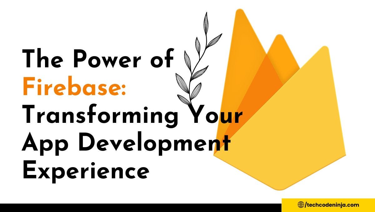 The Power of Firebase: Transforming Your App Development Experience ...