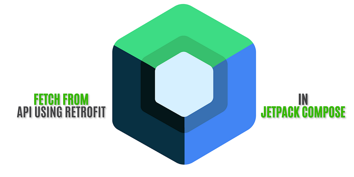 Fetching Data Using Retrofit in Jetpack Compose: A Complete Guide | by ...