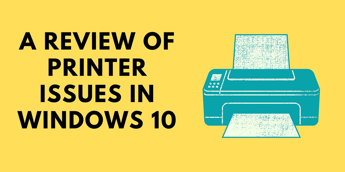 A Review Of PRINTER ISSUES IN WINDOWS 10 | by Vodfed | Medium