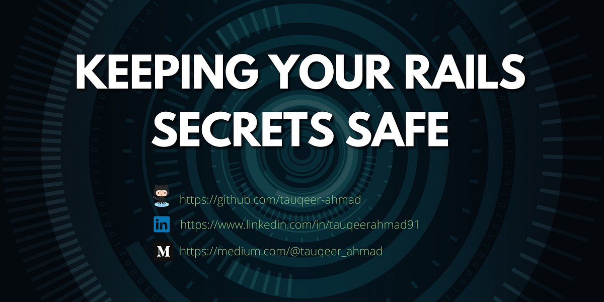 Keeping Your Rails Secrets Safe: Safely Managing Your Application Secrets with Environment ...
