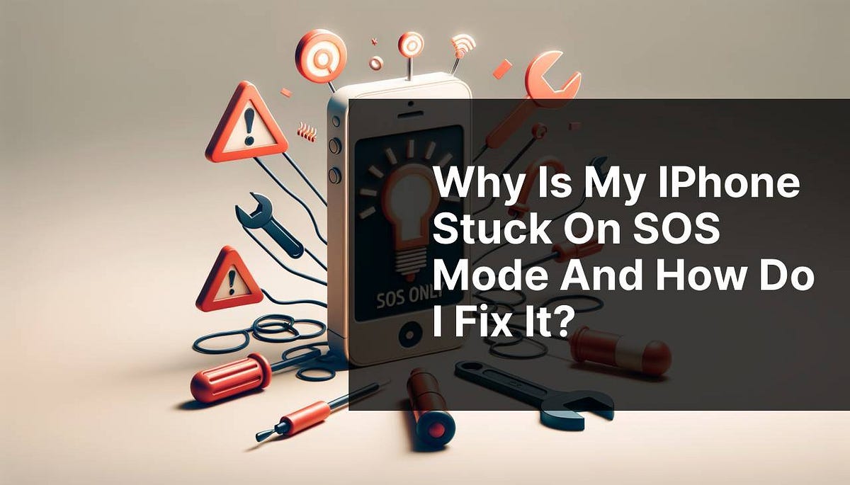 Why is my iPhone stuck on SOS mode and how do I fix it? | by Best Software (Mac, Windows, iOS ...