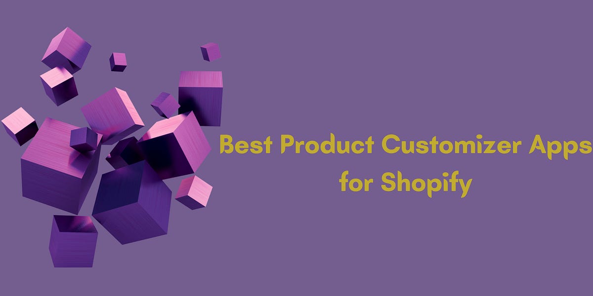 Best Product Customizer Apps for Shopify | by Lllisa luna | Medium