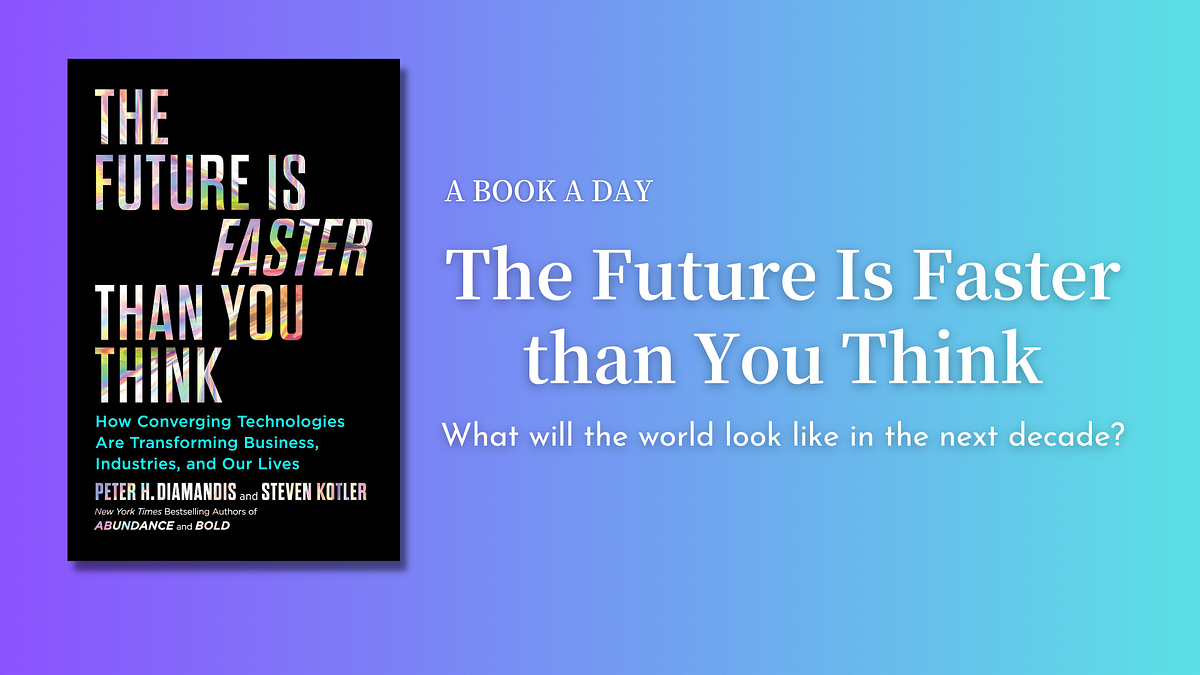 The Future Is Faster than You Think： What will the world look like in ...