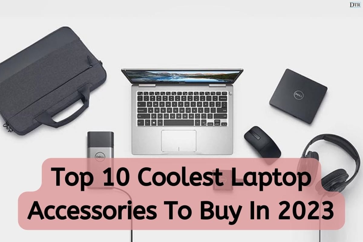 Top 10 Coolest Laptop Accessories To Buy In 2023 - Daily Techno Review ...
