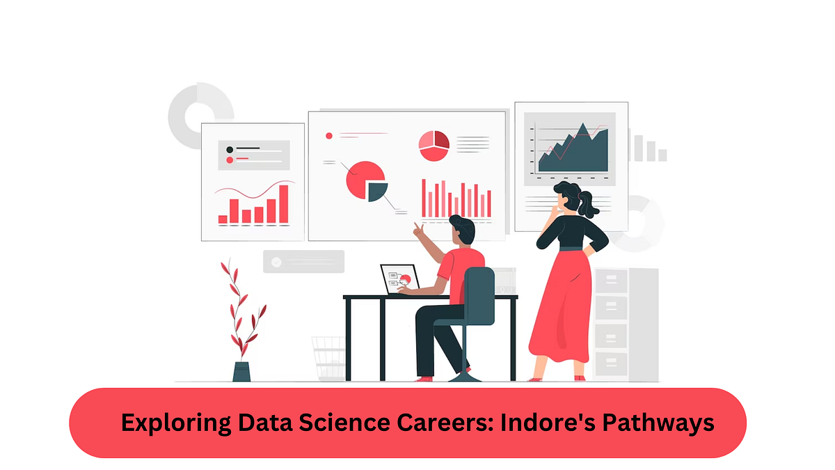 Exploring Data Science Careers: Indore’s Pathways | by datasciencenoida | Apr, 2024 | Medium