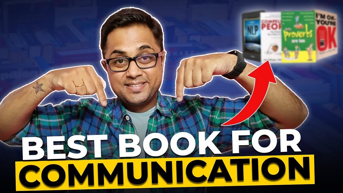 10 Best Books to Improve your Communication Skills | by Connected to ...