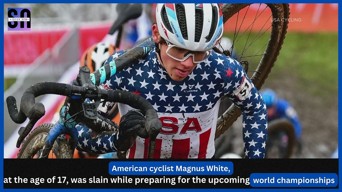 American cyclist Magnus White, at the age of 17, was slain while ...