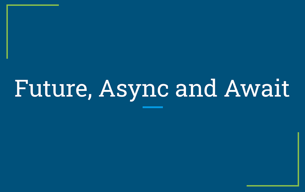 Await, Async, and Future. Introduction | by Roshni Verma | Medium