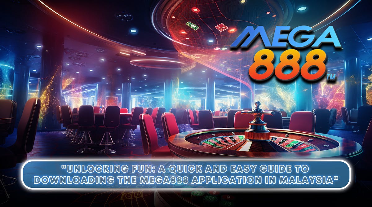 Unlocking Fun: A Quick and Easy Guide to Downloading the Mega888 Application in Malaysia | by ...