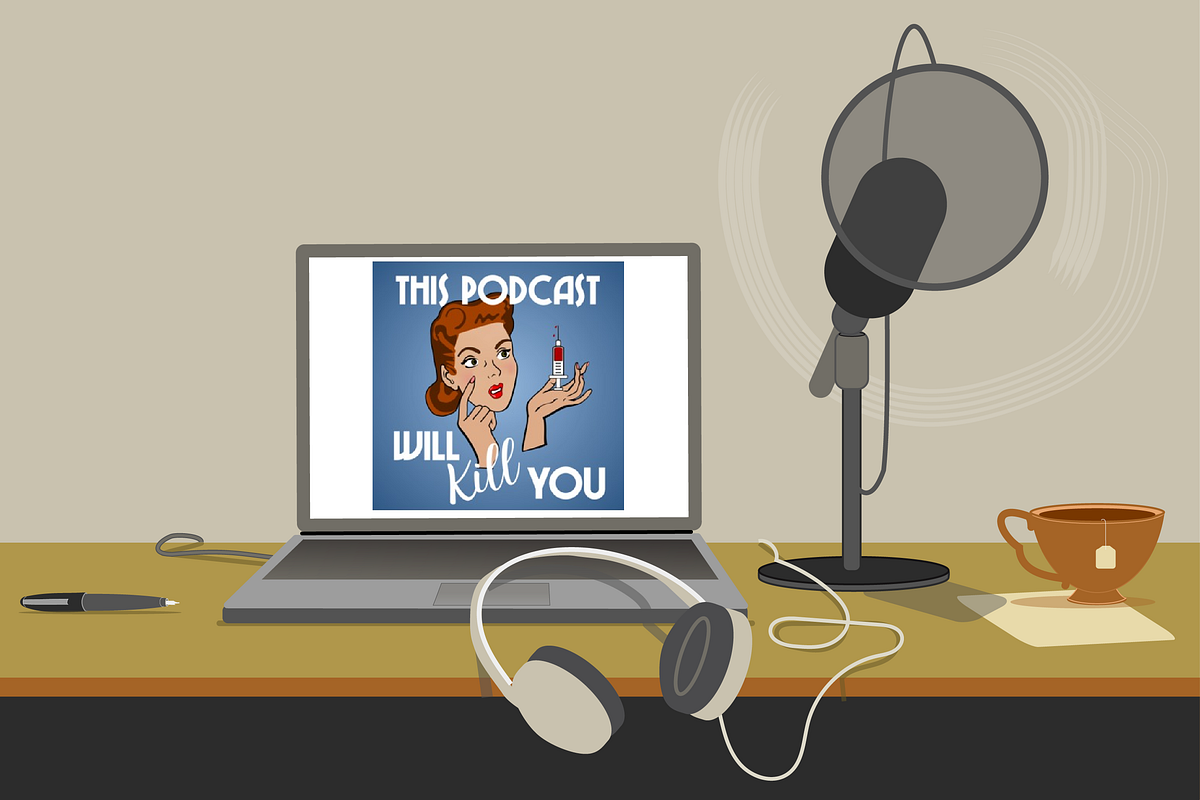Podcast of the Week: This Podcast Will Kill You | by Doximity | Op-Med ...