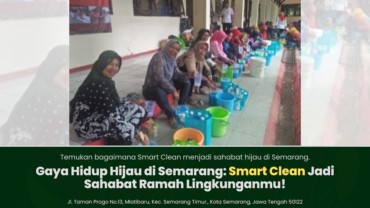 mart CleanGaya Hidup Hijau di Semarang: Smart Clean Jadi Sahabat Ramah ...