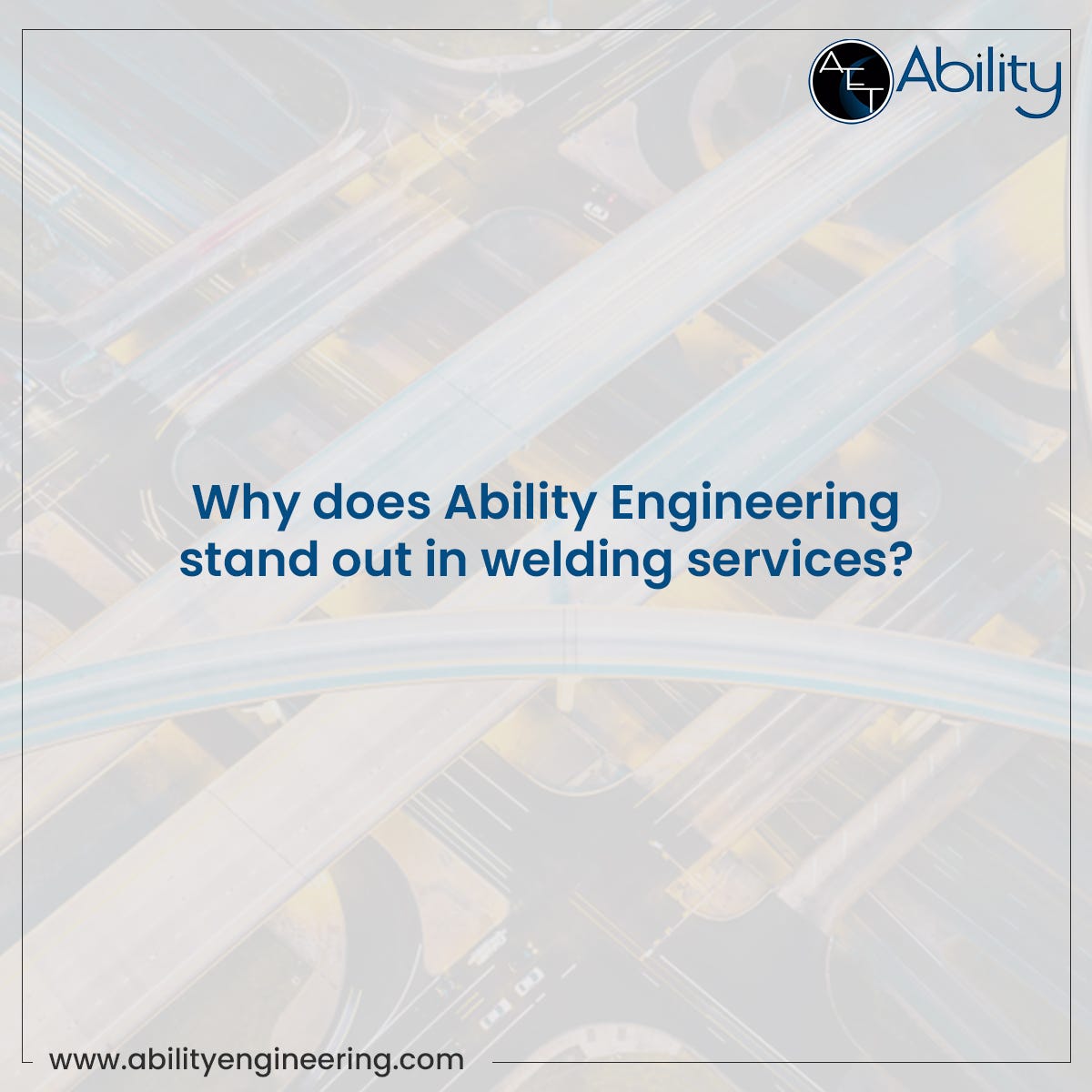 Why does Ability Engineering stand out in welding services? - Ability Engineering Technology ...