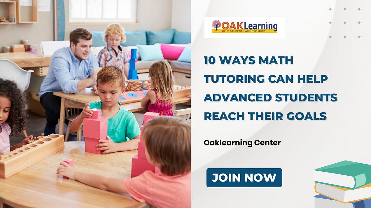 10 Ways Math Tutoring Can Help Advanced Students Reach Their Goals | by ...