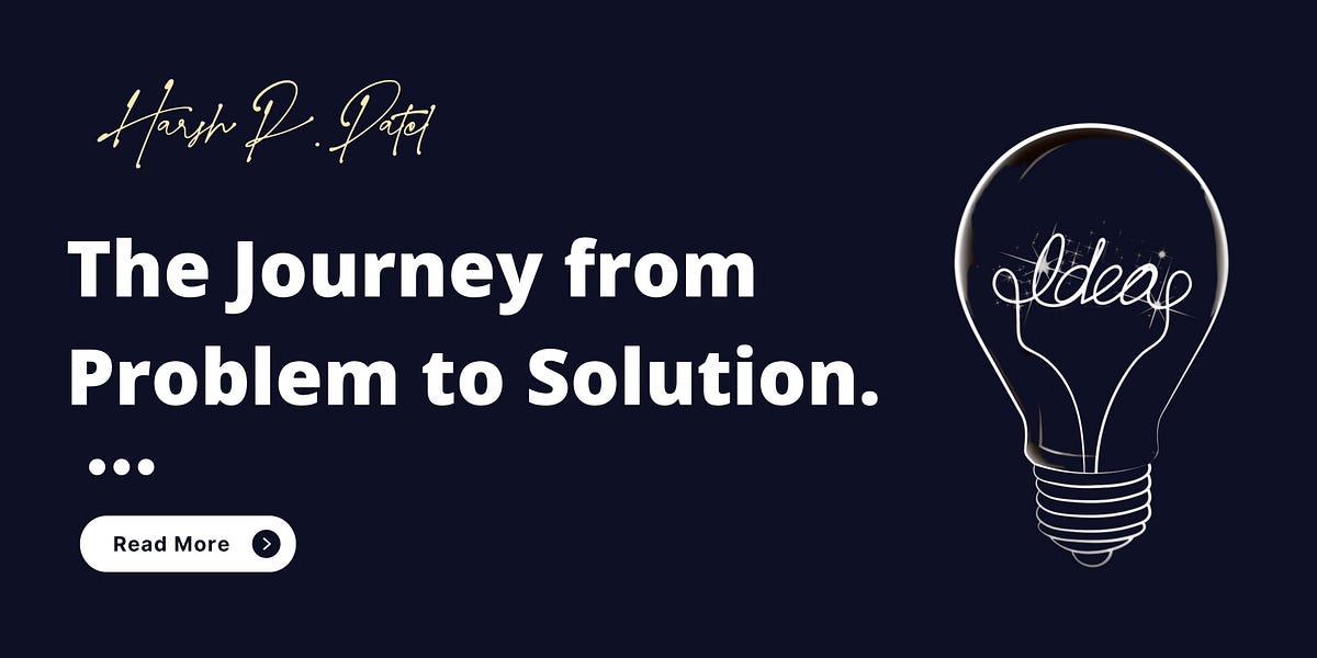 Unearthing Startup Ideas: The Journey from Problem to Solution. | by ...