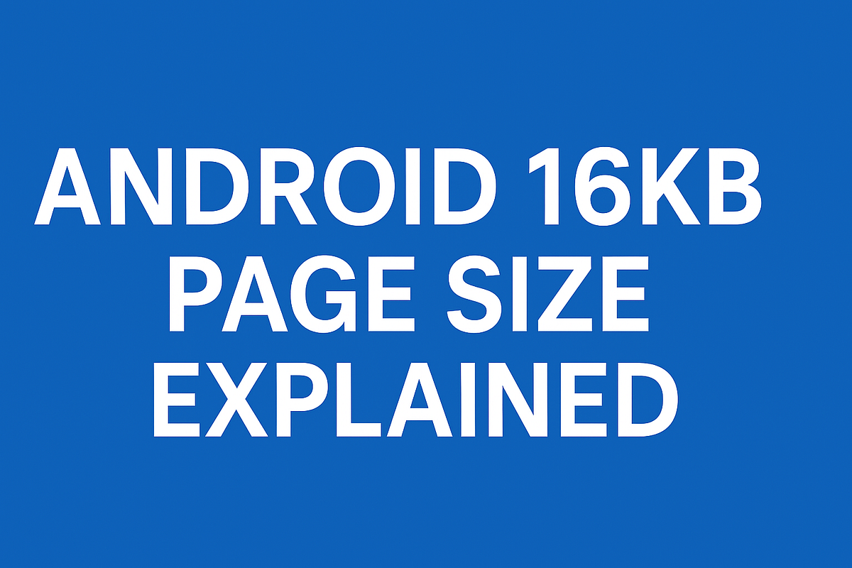 Android 16KB Page Size Explained: ExpertAppDevs.com | Medium
