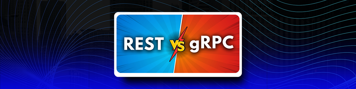 When to Choose REST vs. gRPC | Medium