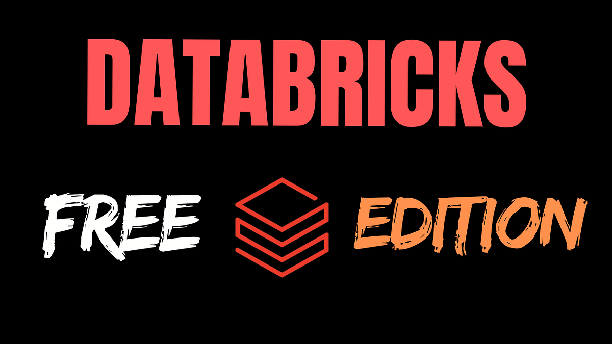 Databricks Free Edition. Previously Databricks Community Edition | by ...