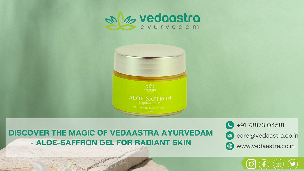 Discover the Magic of Vedaastra Ayurvedam — Aloe-Saffron Gel for ...