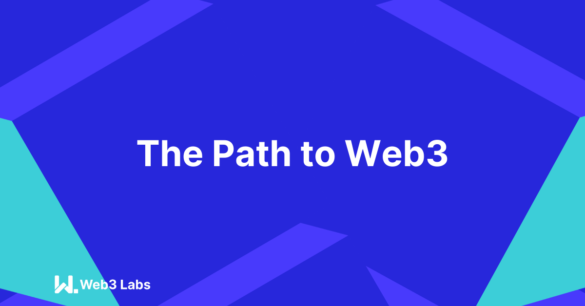 The Path to Web3 | Web3 Labs