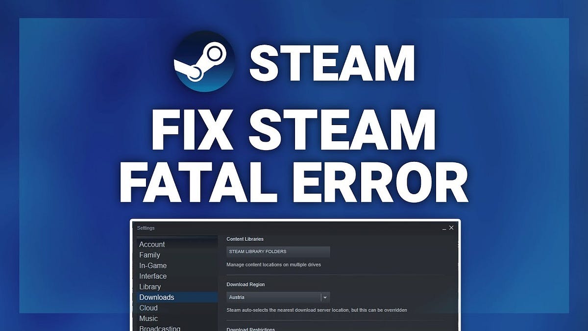 How do I troubleshoot Steam Fatal Error Code problem effectively? | by ...