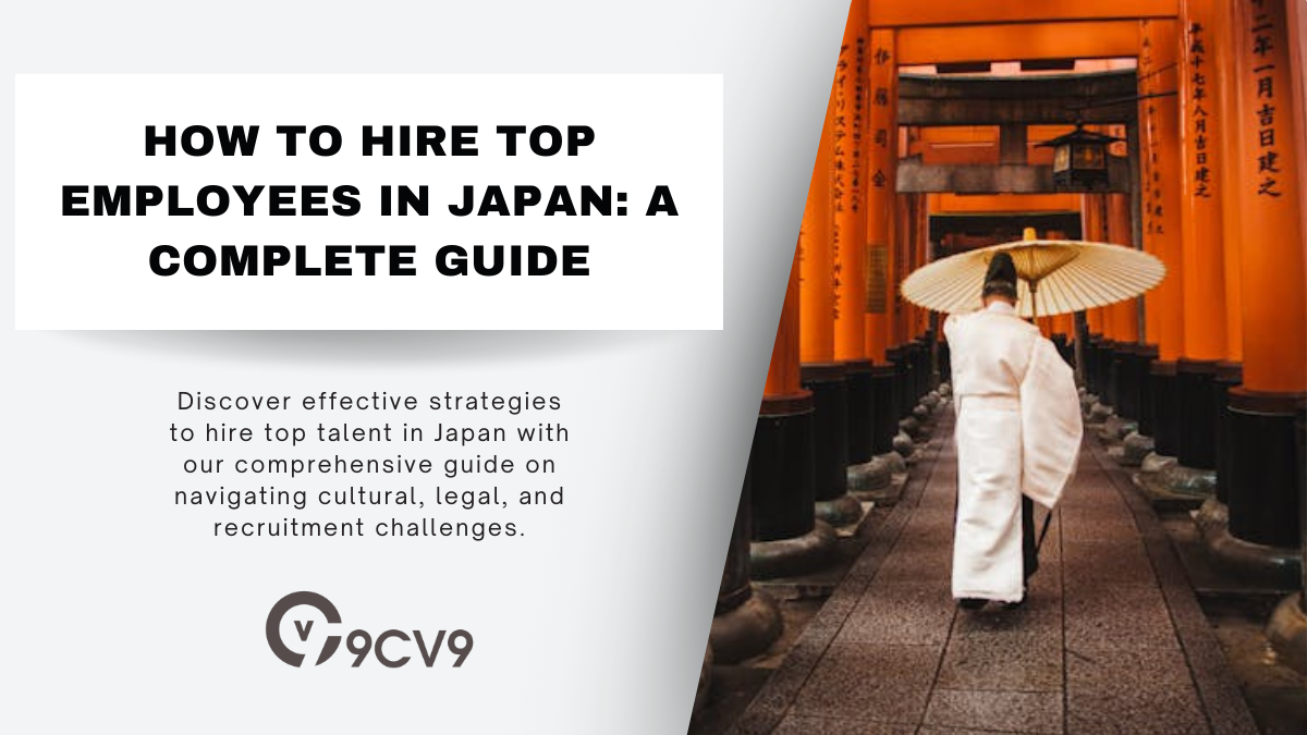 How to Hire Top Employees in Japan: A Complete Guide | by 9cv9 HR and ...