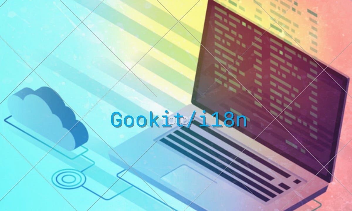 I18n messages manage by golang. Gookit/i18n is an simple i18n messages… | by Simon Tony | ITNEXT