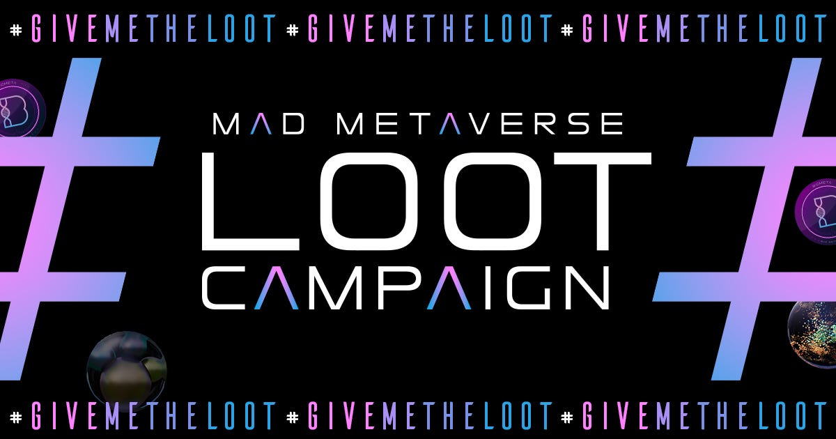 Introducing the LOOT Campaign (but first some transparency) | by MAD ...