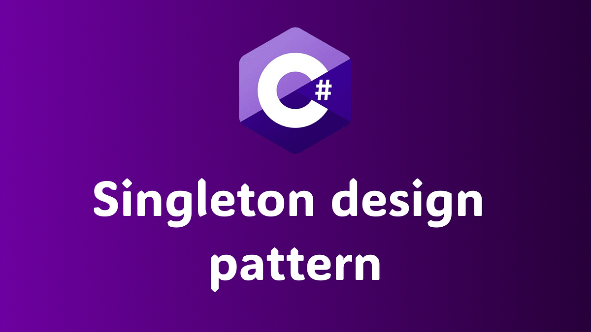 The Singleton Pattern in .NET: A Practical Guide for Developers | by ...