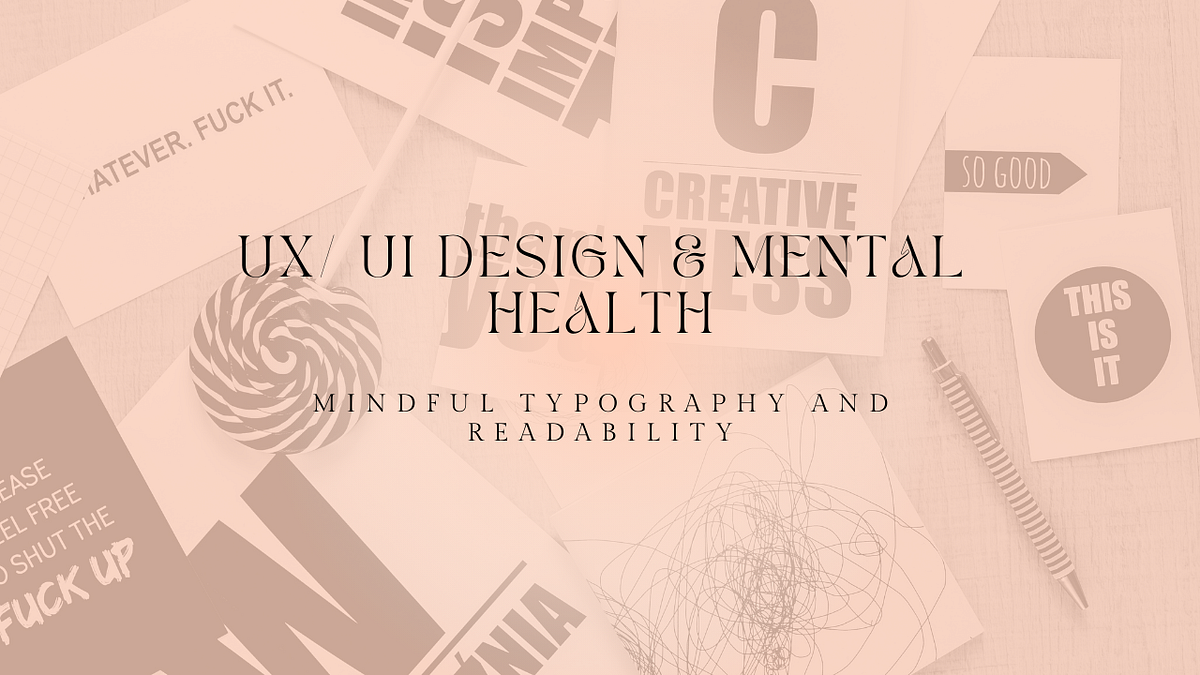 UX/ UI DESIGN & MENTAL HEALTH. User experience (UX) and user interface ...