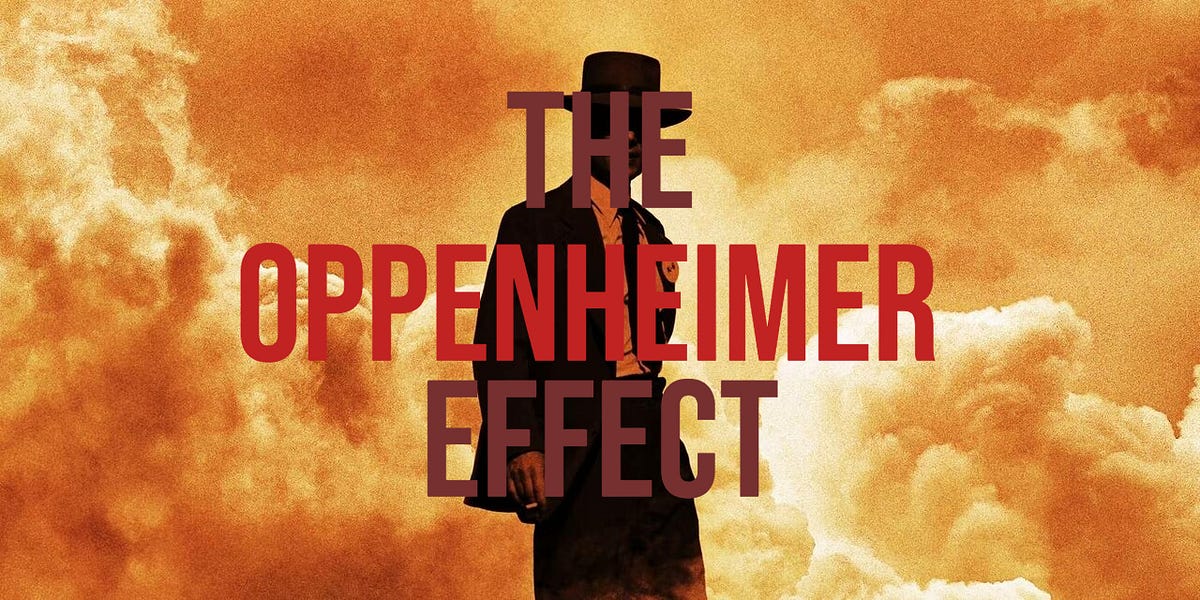 THE OPPENHEIMER EFFECT. Ideas derivged from the man | by Kai Frizzle ...