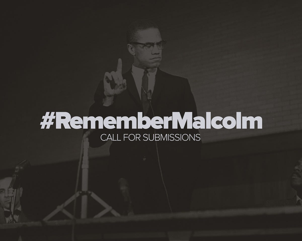 #RememberMalcolm through art. Call for Artist Submissions | by Qasim ...