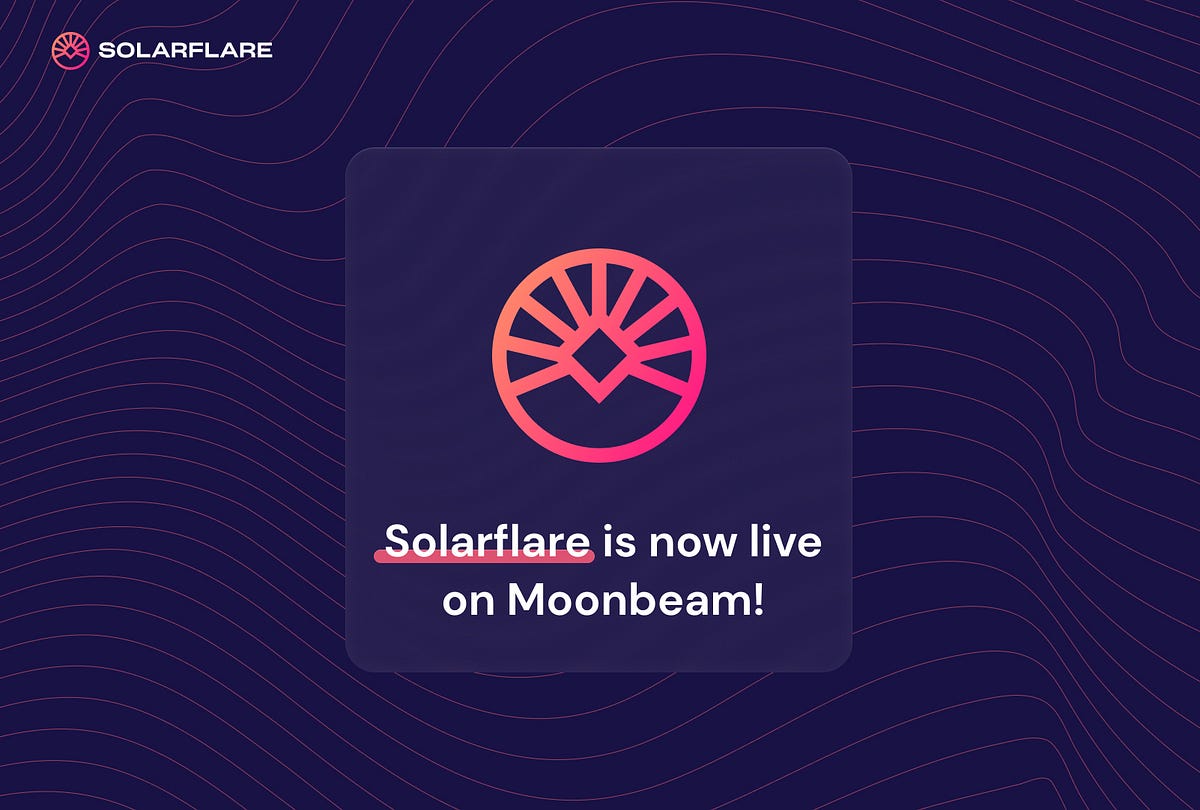 Solarflare is now live on Moonbeam! | by Solarbeam Foundation ...