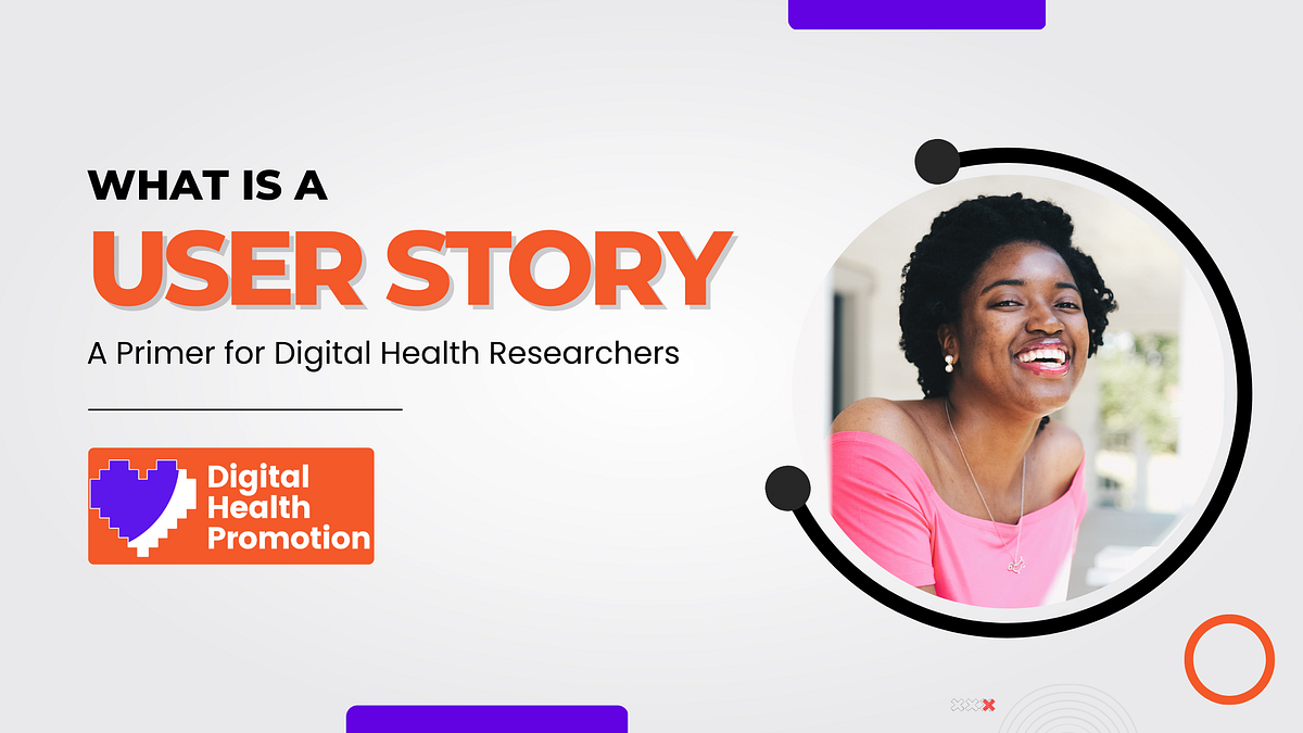 What is a User Story — a Primer for Digital Health Researchers | by ...