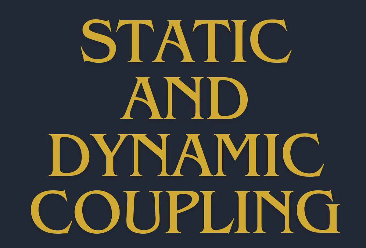 Understanding Static and Dynamic Coupling in Software Design | by Israel Josué Parra Rosales ...